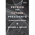 Physics for Future Presidents: The Science Behind the Headlines: Muller, Richard A ...