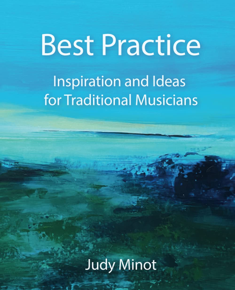 Best Practice: Inspiration And Ideas For Traditional Musicians