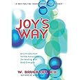 Joy's Way, A Map for the Transformational Journey: An Introduction to ...