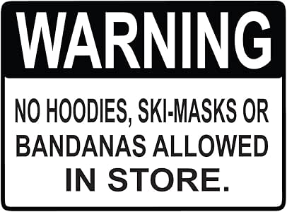 Amazon.com: Adept Mechanism Warning No Hoodies,Ski Masks or Bandanas ...
