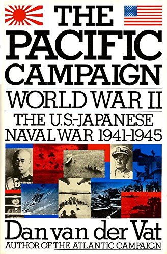 Pacific Campaign: World War II--The U.S.-Japanese Naval War 1941-1945 ...