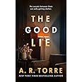 Amazon.com: The Good Lie: 9781542020169: Torre, A. R.: Books