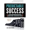Predictable Success: Getting Your Organization on the Growth Track-And ...
