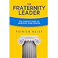 The Fraternity Leader: The Complete Guide to Improving Your Chapter ...