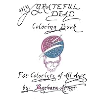 My Grateful Dead Coloring Book: For Colorists of All Ages: Arner ...