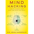 Mind Hacking: How to Change Your Mind for Good in 21 Days: Hargrave, Sir John: 9781501105661 ...