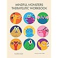 Mindful Monsters Therapeutic Workbook: A Feelings Activity Book for ...