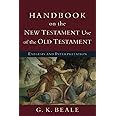 Handbook on the New Testament Use of the Old Testament: Exegesis And ...