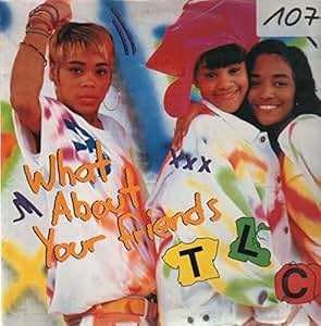 TLC - TLC / What About Your Friends - Amazon.com Music