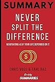Never Split the Difference: Negotiating As If Your Life Depended On It: Chris Voss, Tahl Raz ...