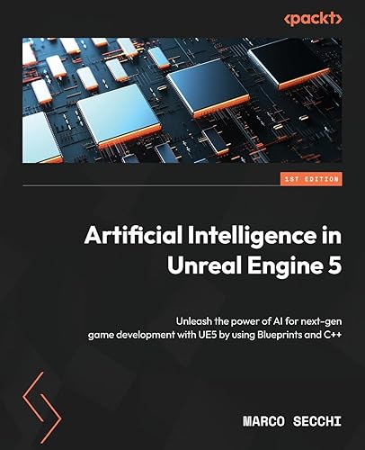 Artificial Intelligence in Unreal Engine 5: Unleash the power of AI for ...