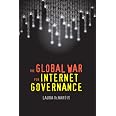 Amazon.com: The Global War for Internet Governance: 9780300212525 ...