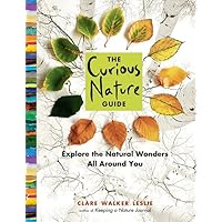 The Curious Nature Guide: Explore the Natural Wonders All Around You ...
