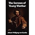 Amazon.com: The Sorrows of Young Werther: 9781599867670: Wolfgang Von ...