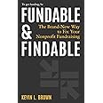 Fundable & Findable: The Brand-New Way to Fix Your Nonprofit ...