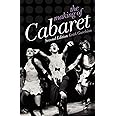 The Making of Cabaret: Garebian, Keith: 9780199732500: Amazon.com: Books