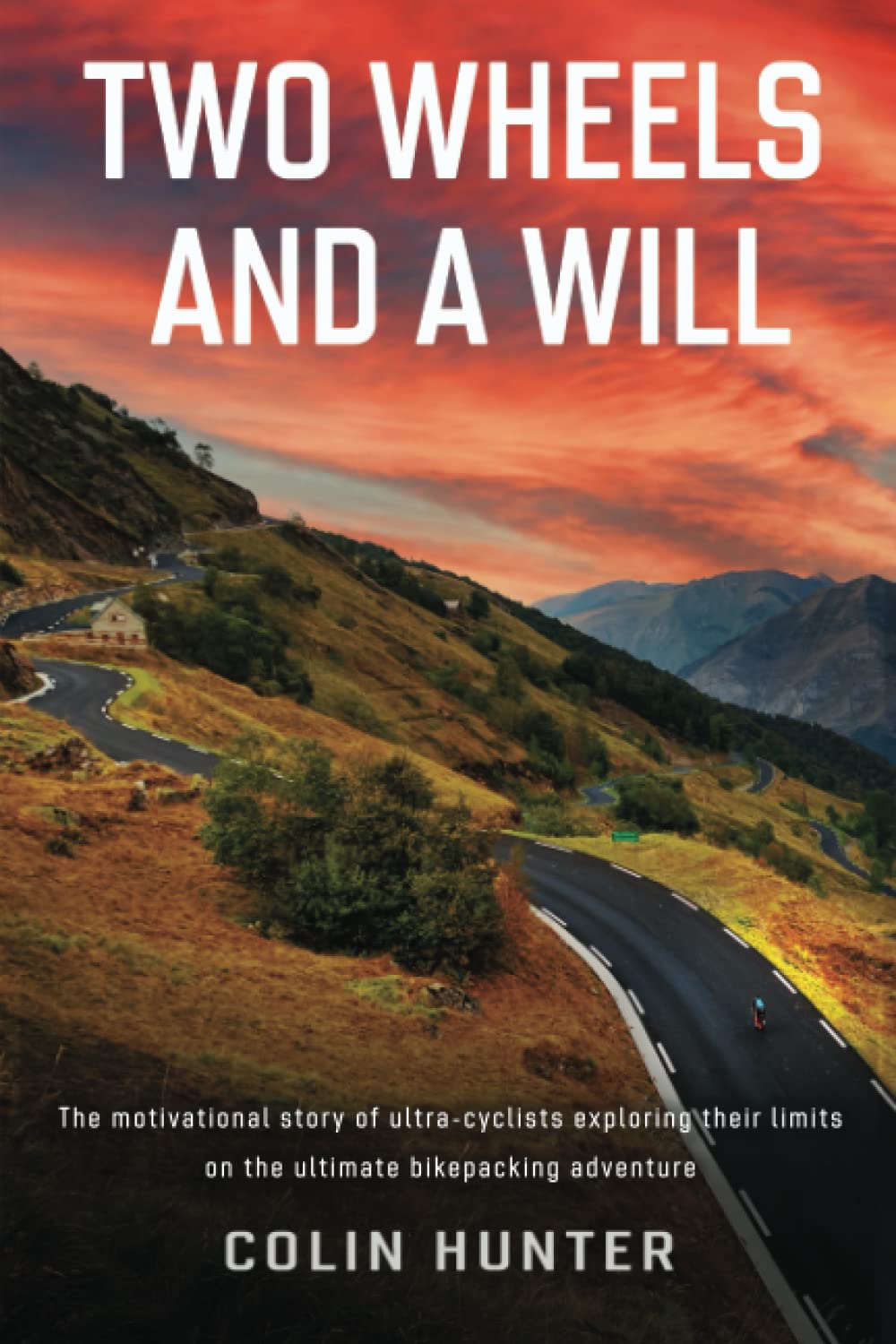 Mua Two Wheels and a Will: The motivational story of ultra-cyclists ...