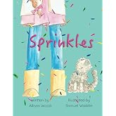 Sprinkles: Wood, Allison, Waddle, Samuel: 9780578367361: Amazon.com: Books