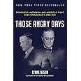 Those Angry Days: Roosevelt, Lindbergh, and America's Fight Over World ...