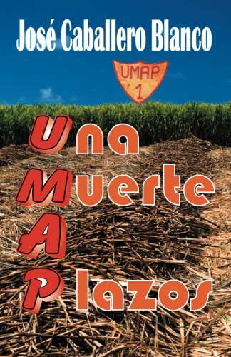 UMAP Una Muerte a Plazos (Spanish Edition): Caballero Blanco, Jose ...