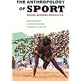 The Anthropology of Sport: Bodies, Borders, Biopolitics: Besnier, Niko ...