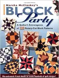 Marsha McCloskey's Block Party: A Quilter's Extravaganza of 120 Rotary ...