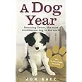 A Dog Year: Rescuing Devon, the most troublesome dog in the world: Katz ...