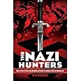 Amazon.com: The Nazi Hunters: How a Team of Spies and Survivors Captured the World's Most ...
