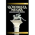 LA NOBLEZA NEGRA: Génesis del Imperio Veneciano (Spanish Edition ...
