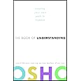 The Book of Understanding: Creating Your Own Path... by Osho