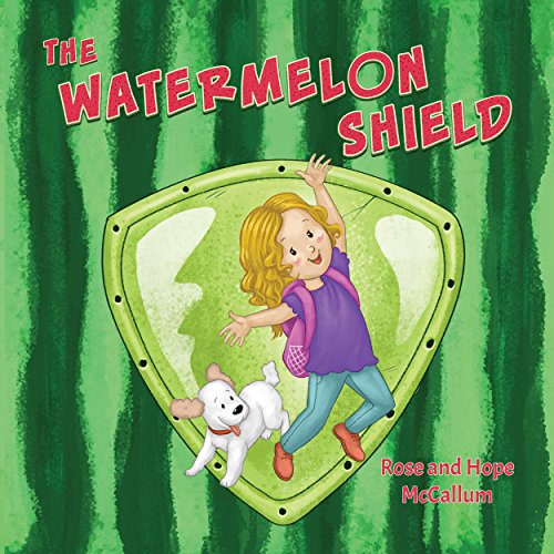 The Watermelon Shield: Rose McCallum, Hope McCallum: 9780995969100 ...