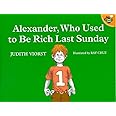 Alexander, Who Used to Be Rich Last Sunday: Judith Viorst ...