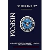 National Industrial Security Program Operating Manual (NISPOM): 32 CFR ...