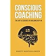 Conscious Coaching: The Art and Science of Building Buy-In: Bartholomew ...