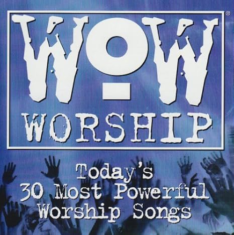 WOW Worship: Today's 30 Most Powerful Worship Songs: Amazon.co.uk: CDs ...
