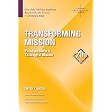 Transforming Mission: Paradigm Shifts in Theology of Mission (American ...