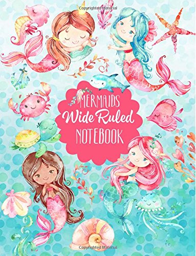 Mermaids Wide Ruled Notebook: Cute Mermaid Notebook for Girls For ...
