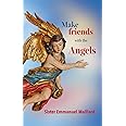 Make friends with the Angels: Sister Emmanuel Maillard, Ann-Marie ...
