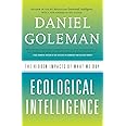 Ecological Intelligence: The Hidden Impacts of What We Buy: Goleman ...