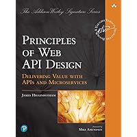 Principles of Web API Design: Delivering Value with APIs and ...