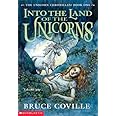 Into The Land of the Unicorns (The Unicorn Chronicles: Book 1): Coville ...