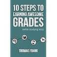 10 Steps to Earning Awesome Grades (While Studying Less): Frank, Thomas ...