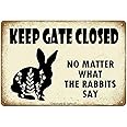 Amazon.com: Keep Gate Closed No Matter What The Rabbits Say Iron Retro ...