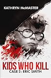 Kids who Kill: Sandy Charles: True Crime Press Series 1, Book 4 ...