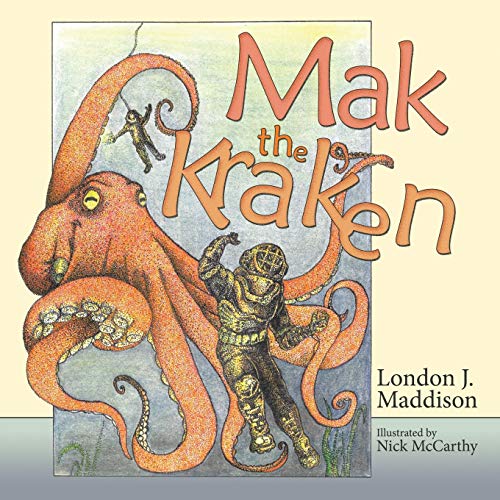 Mak the Kraken: Illustrated by Nick McCarthy: Maddison, London J ...