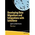 Amazon.com: Developing Data Migrations and Integrations with Salesforce: Patterns and Best ...