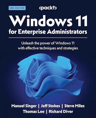 Windows 11 for Enterprise Administrators: Unleash the power of Windows ...