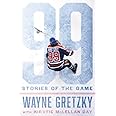 Amazon.com: 99: Stories of the Game: 9780399575471: Gretzky, Wayne ...