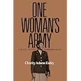 One Woman's Army: A Black Officer Remembers the WAC (Texas A & M ...