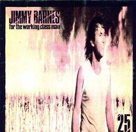 Jimmy Barnes - For the Working Class Man | Amazon.com.au | Music